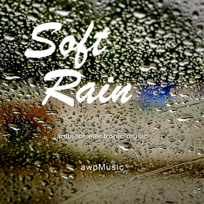 Soft Rain | awpMusic