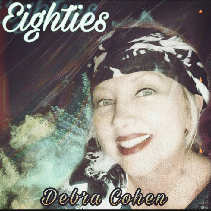 Eighties | Debra Cohen MUSIC