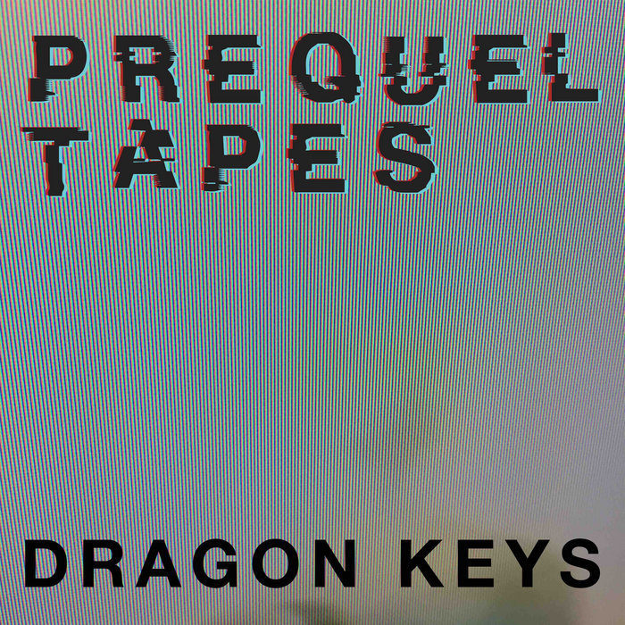 Dragon Keys | Prequel Tapes