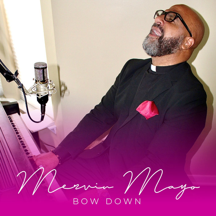 Bow Down | Mervin Mayo | MERVIN MAYO