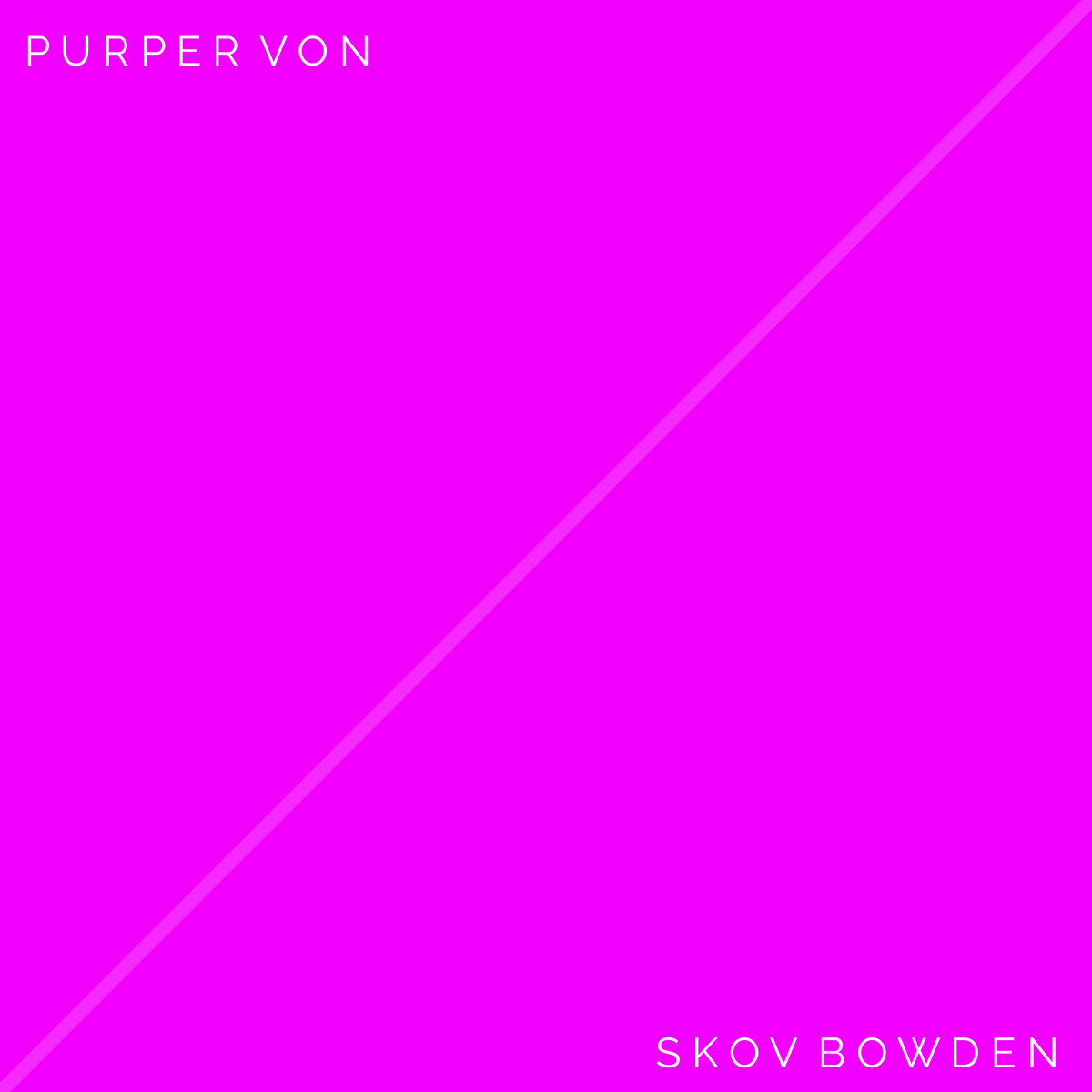 Purper Von | Skov Bowden