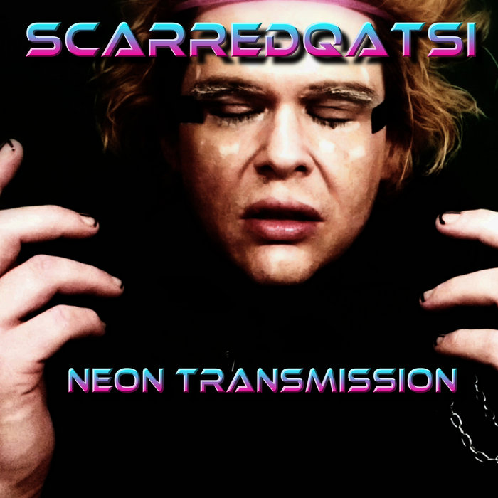 Neon Transmission | Scarredqatsi