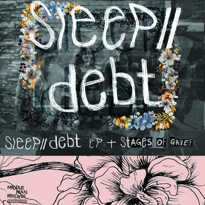 Stages of Grief | Sleep Debt | Middle-Man Records