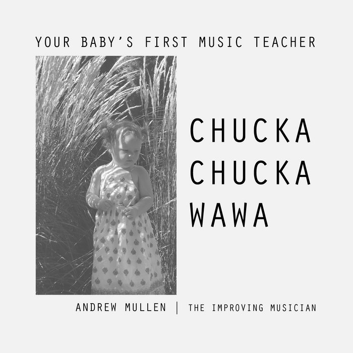 Chucka Chucka Wawa | The Improving Musician
