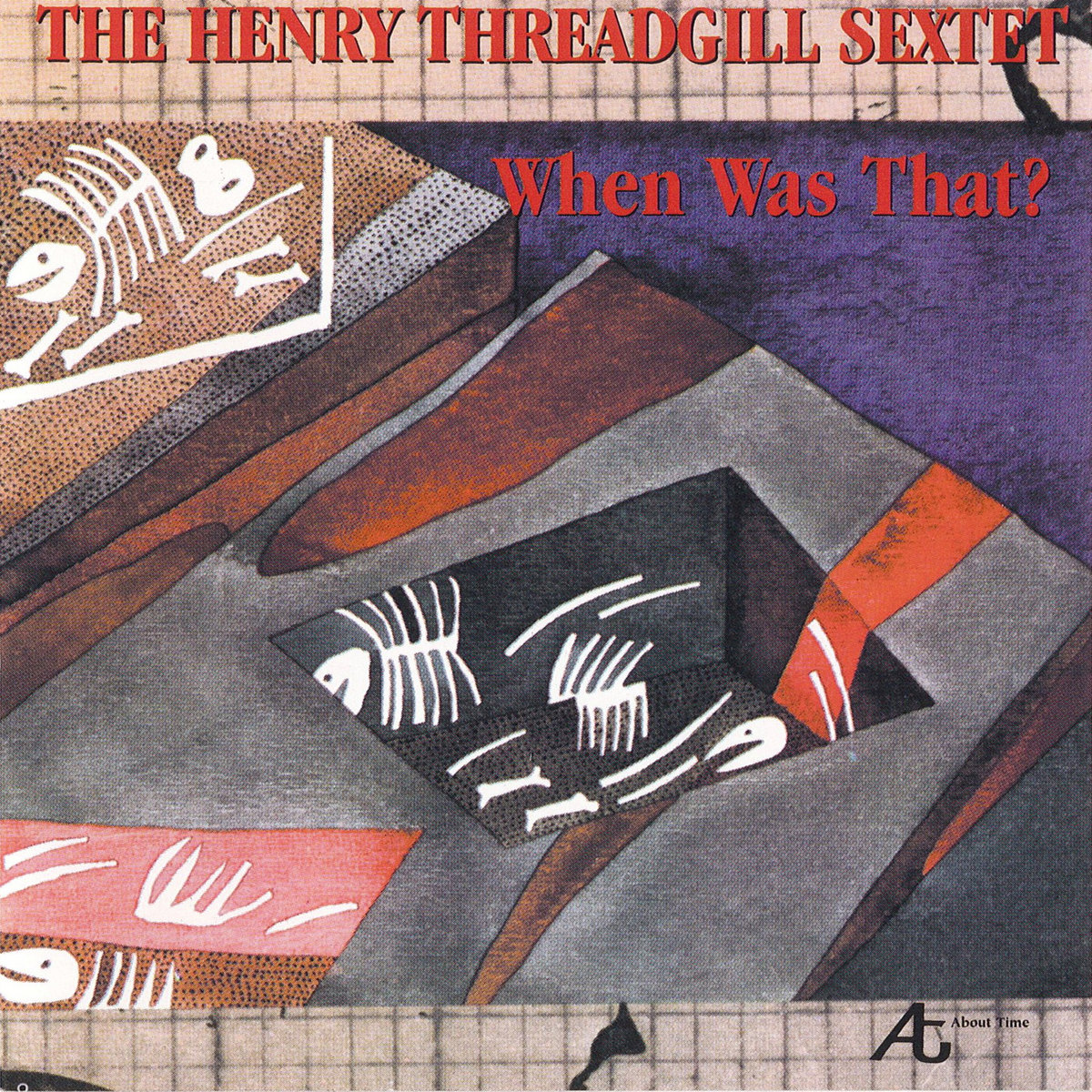 When Was That? | The Henry Threadgill Sextet | About Time Records