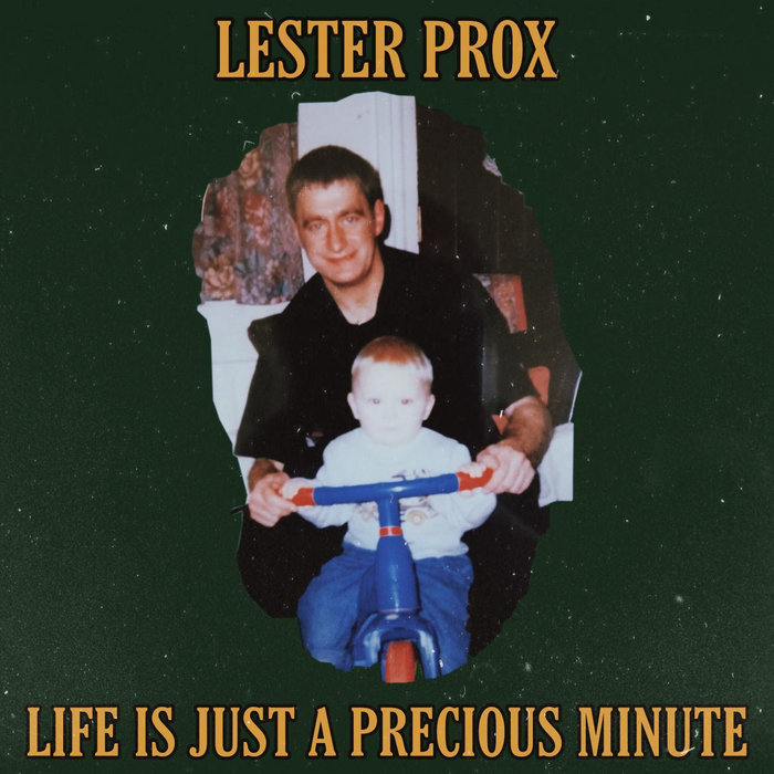 Life Is Just A Precious Minute | Lester Prox