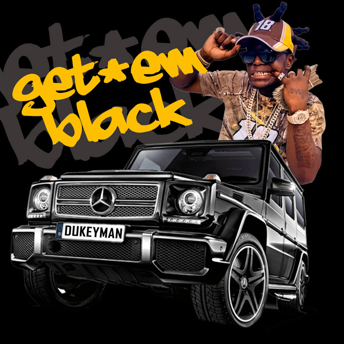 Get'em Black | Dukeyman