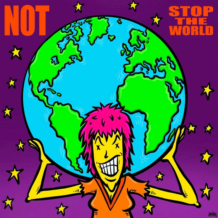 STOP THE WORLD | NOT | Waterslide Records