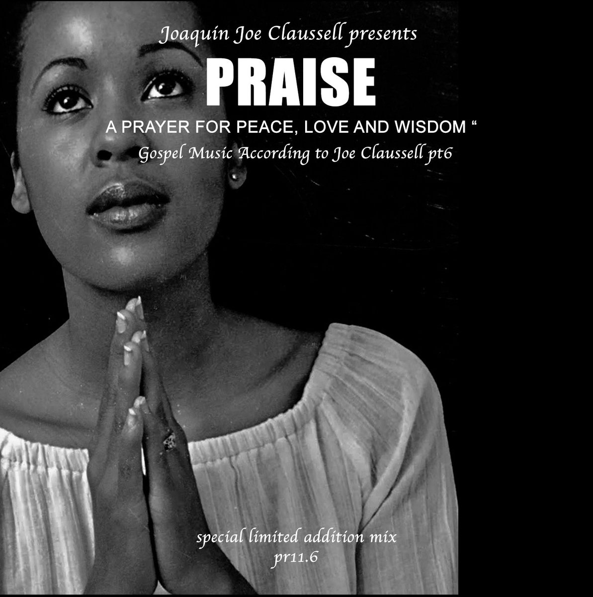 Joaquin Joe Claussell Presents: Praise Part 6 - CD Release. | Joaquin ...