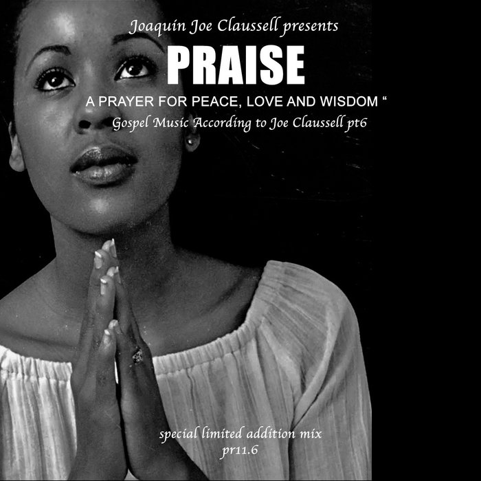 Joaquin Joe Claussell Presents: Praise Part 6 - CD Release. | Joaquin ...