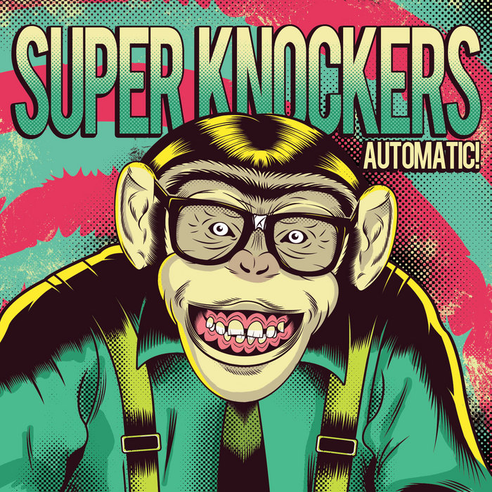 Automatic! | Super Knockers