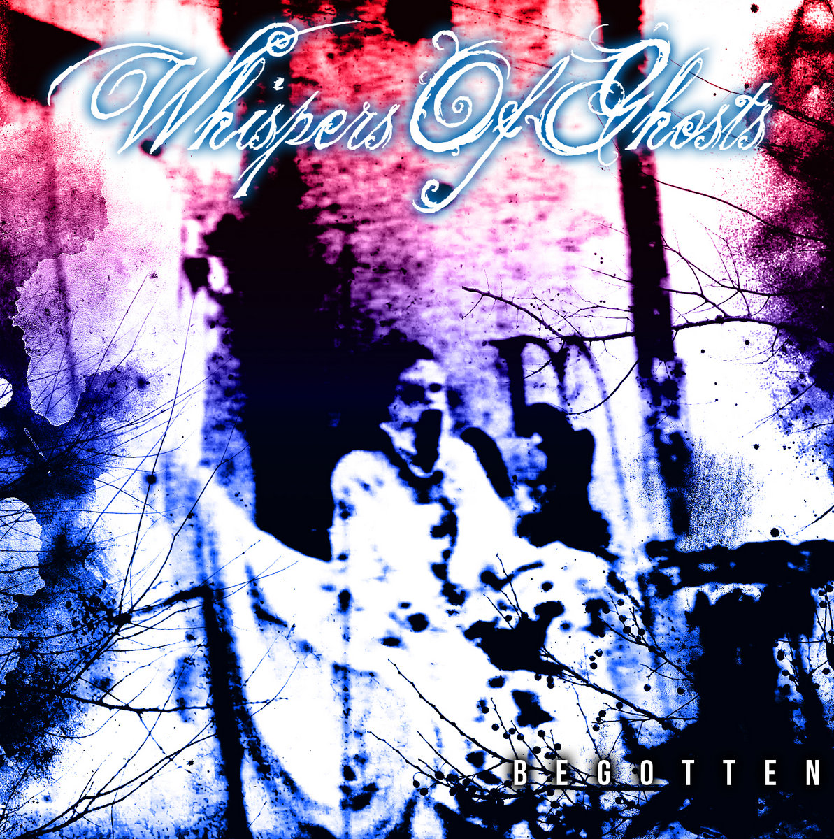 Begotten - Original Motion Picture Soundtrack | WHISPERS OF GHOSTS ...