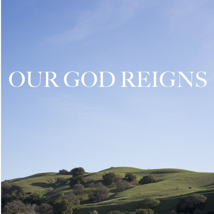 Our God Reigns Christ Church East Bay Christ Church