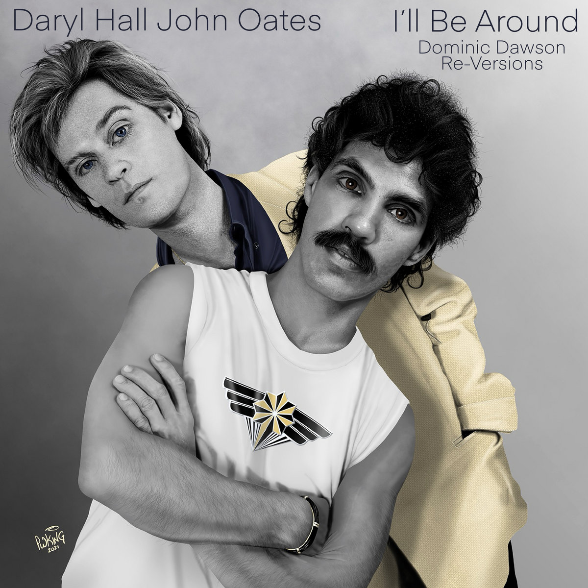 I'll Be Around (Dominic Dawson Re-Versions) | Daryl Hall John Oates ...
