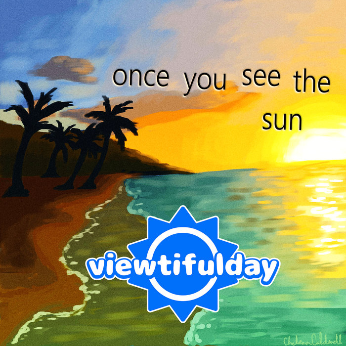 Once You See The Sun | viewtifulday