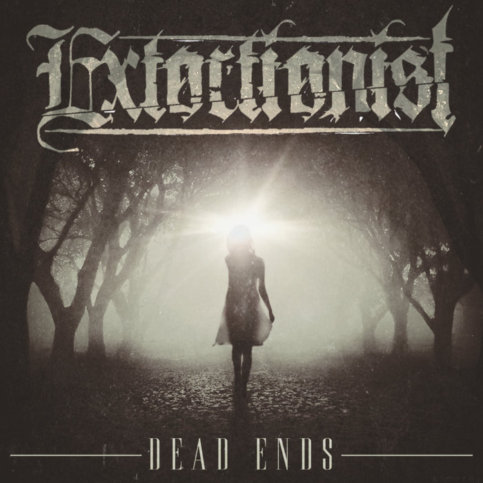 Dead Ends | Extortionist