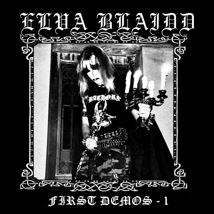 First Demos - 1 | Elva Blaidd