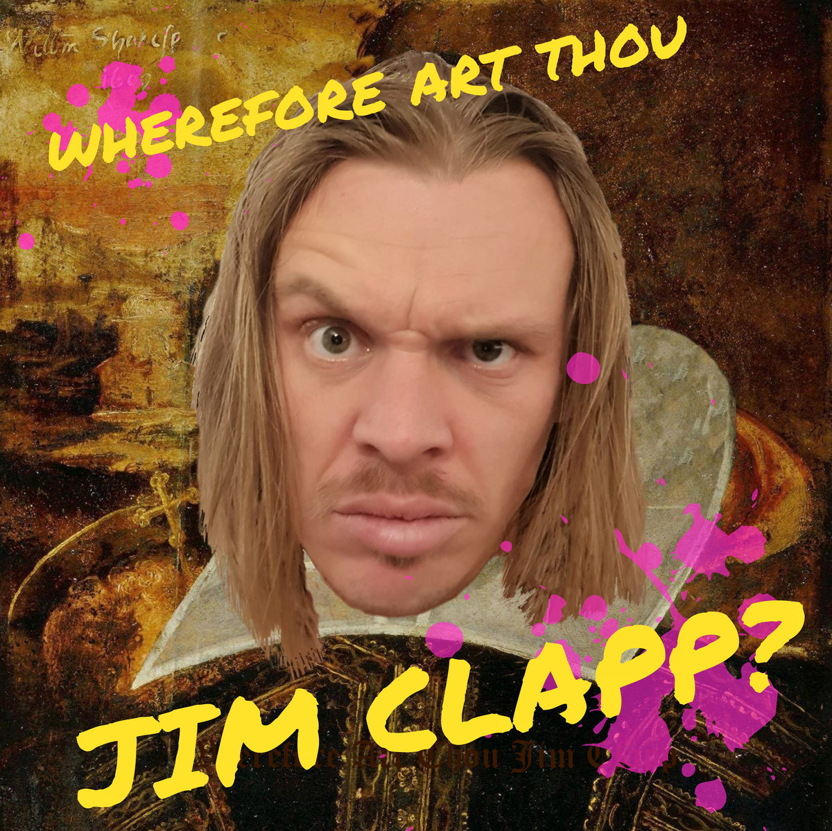 Wherefore Art Thou Jim Clapp? | Jim Clapp