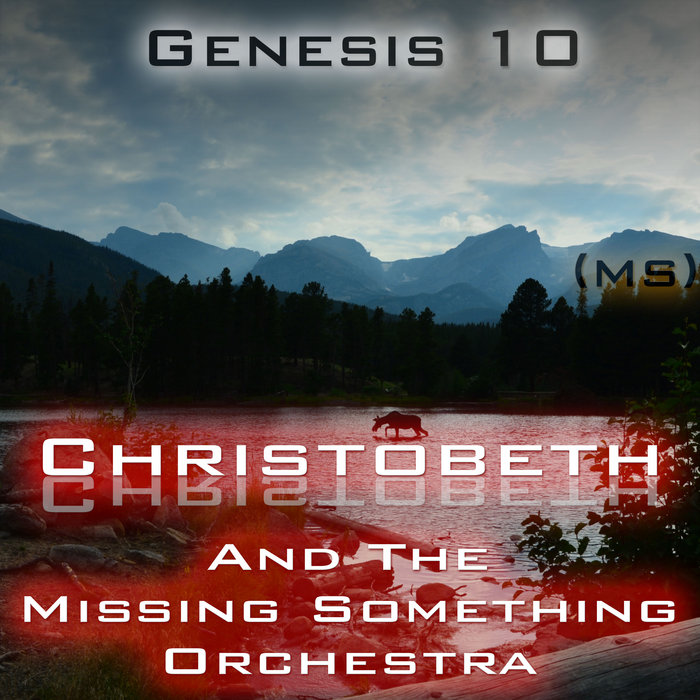 Genesis Chapter 10 | Christobeth And The Missing Something Orchestra