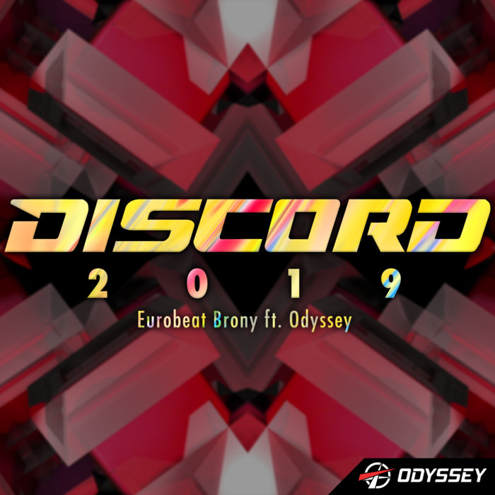 Discord 2019 | Eurobeat Brony ft. Odyssey | Odyssey Eurobeat