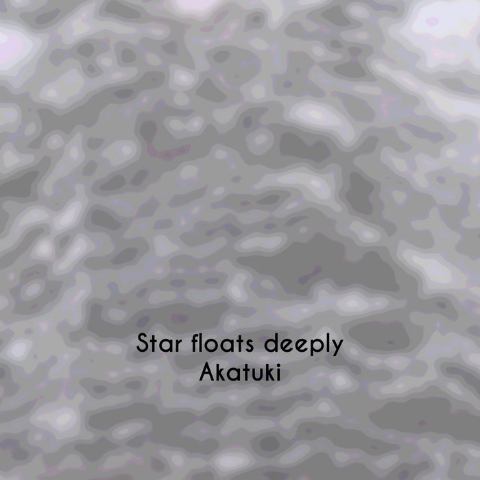 Star floats deeply | Akatuki