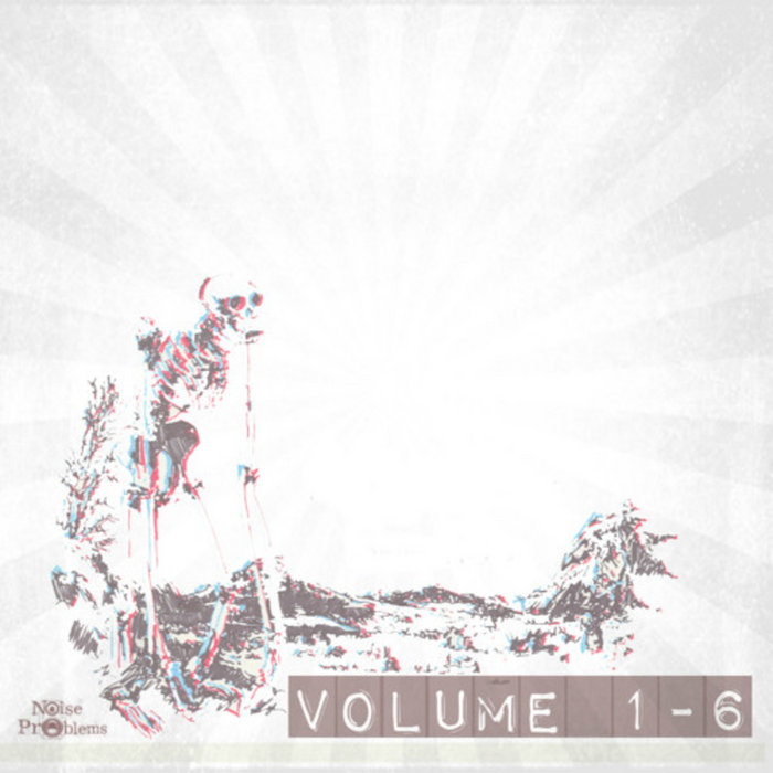 Noise Problems Selections Vol.1-6 | Various Artists | Noise Problems