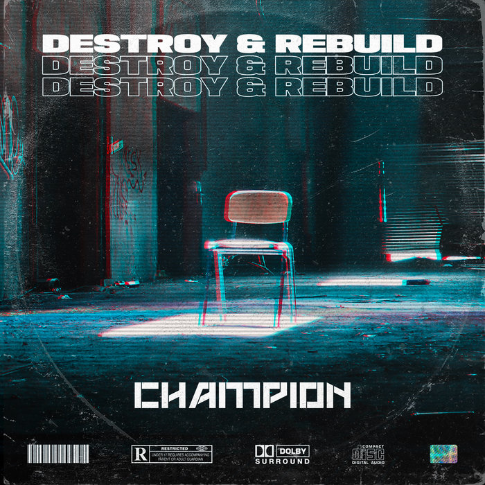 Destroy & Rebuild | Champion