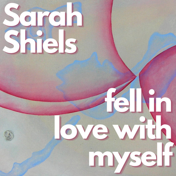 Fell In Love With Myself | Sarah Shiels
