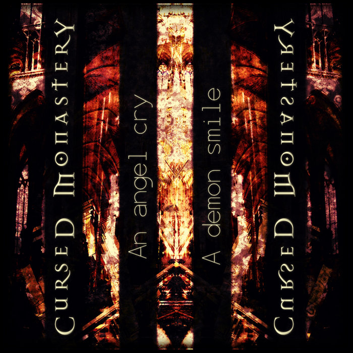 An angel cry, A demon smile | Cursed Monastery | malicent
