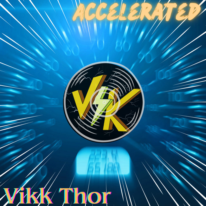 Accelerated | Vikk Thor