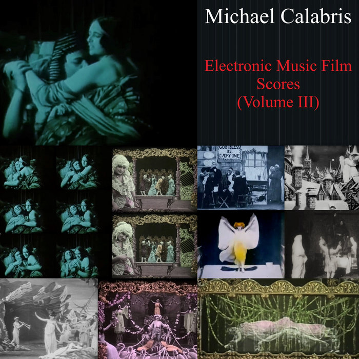 Electronic Music Film Scores (Volume III) [Remixed] | Michael Calabris