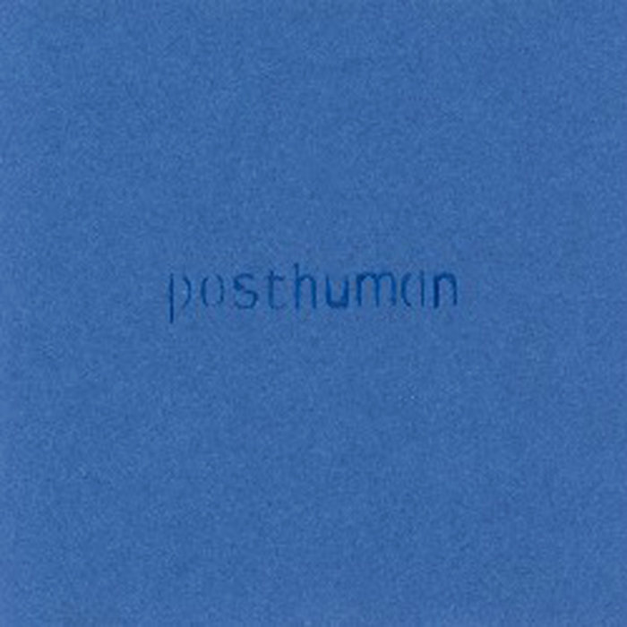 Blue Album | Posthuman