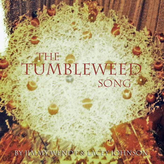 Tumbleweed Song | Jimmy Wendt