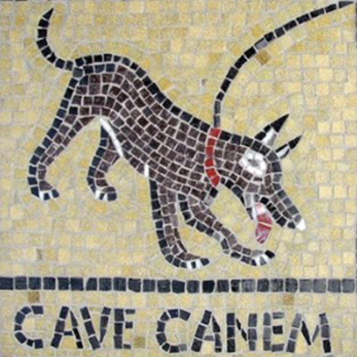 Cave Canem | Cave Canem