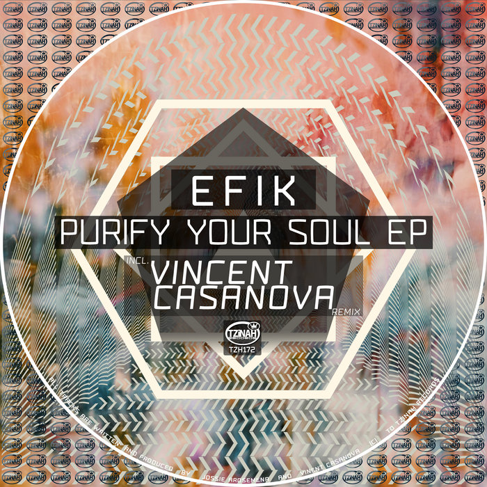 Purify Your Soul EP | Efik, Vincent Casanova | Tzinah Records