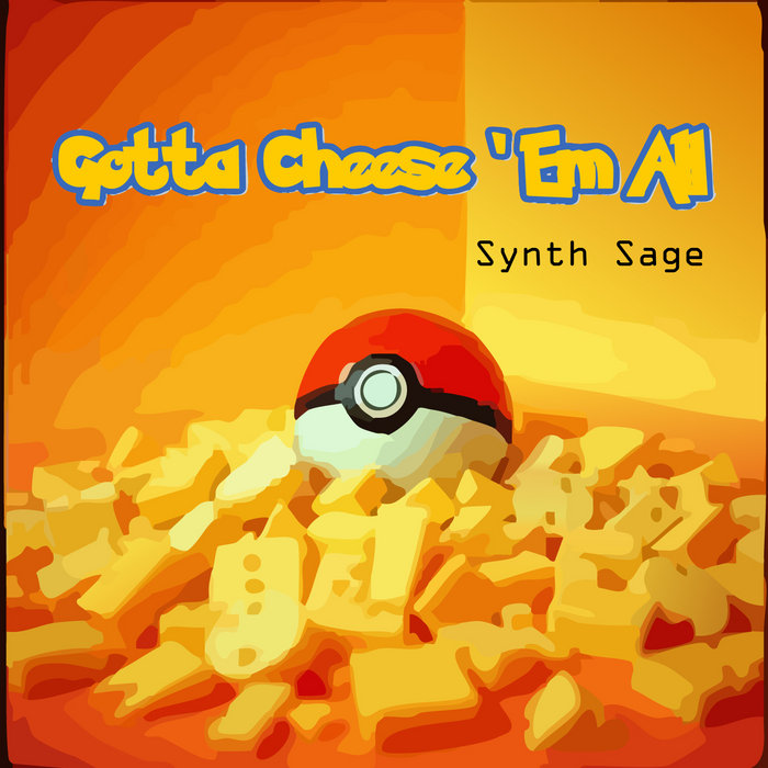 Gotta Cheese 'Em All | Synth Sage
