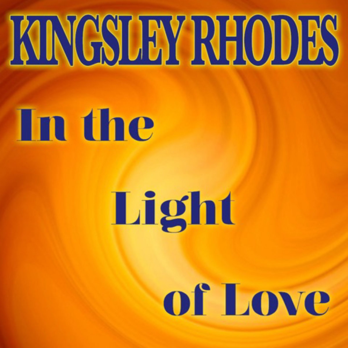 In The Light Of Love | Kingsley Rhodes (Michael Kingsley and Robert ...