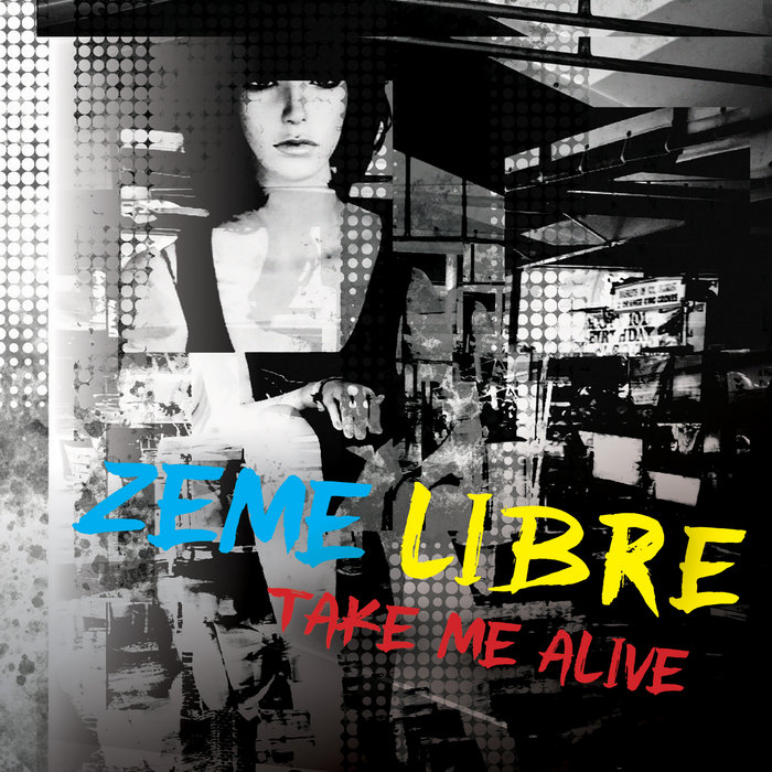 Take Me Alive | ZEME LIBRE