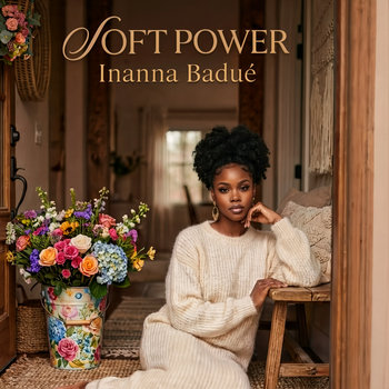 Soft Power | Inanna Badue