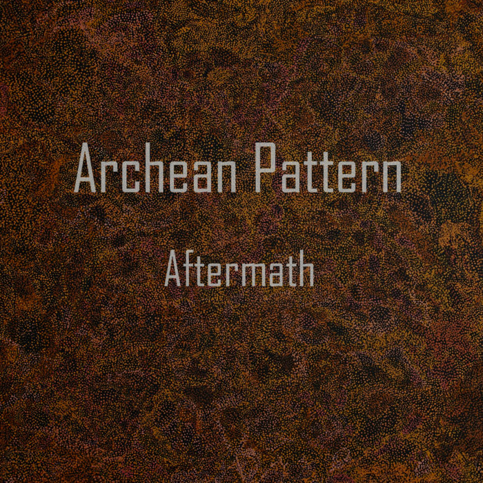 Aftermath | Archean Pattern