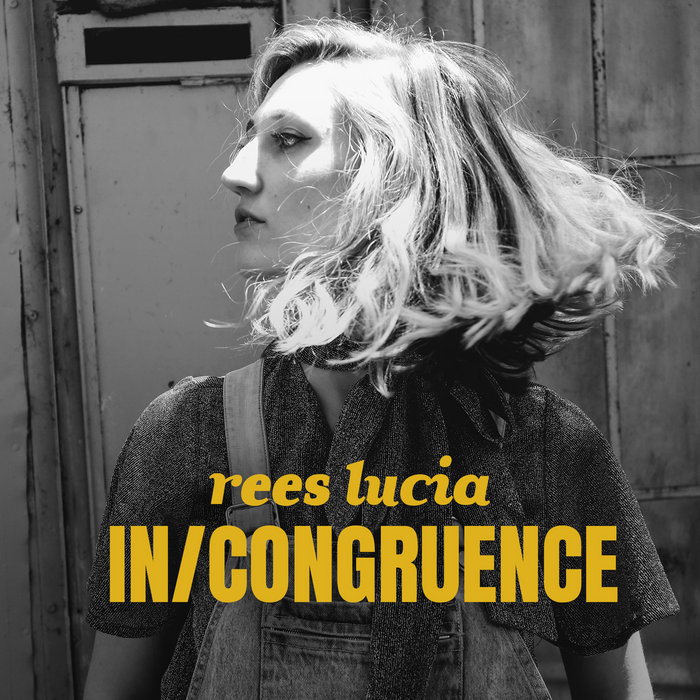 In/Congruence | Rees Lucia