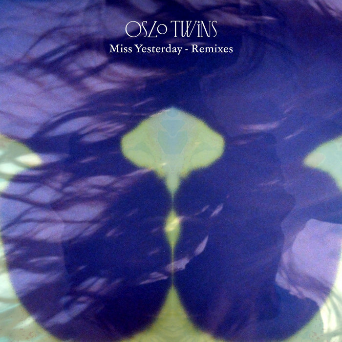 Miss Yesterday Remixes | Oslo Twins, Cloth, Nightbus | Oslo Twins