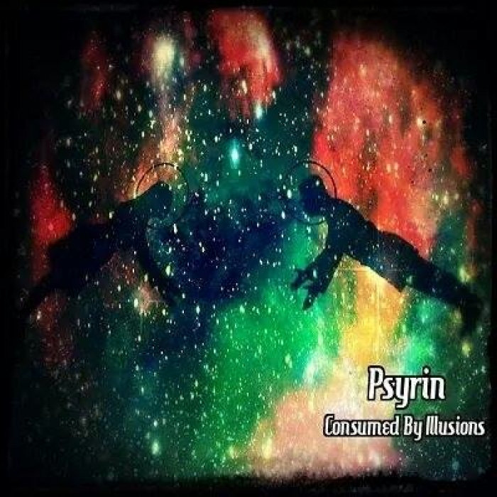 Consumed By Illusions | Psyrin