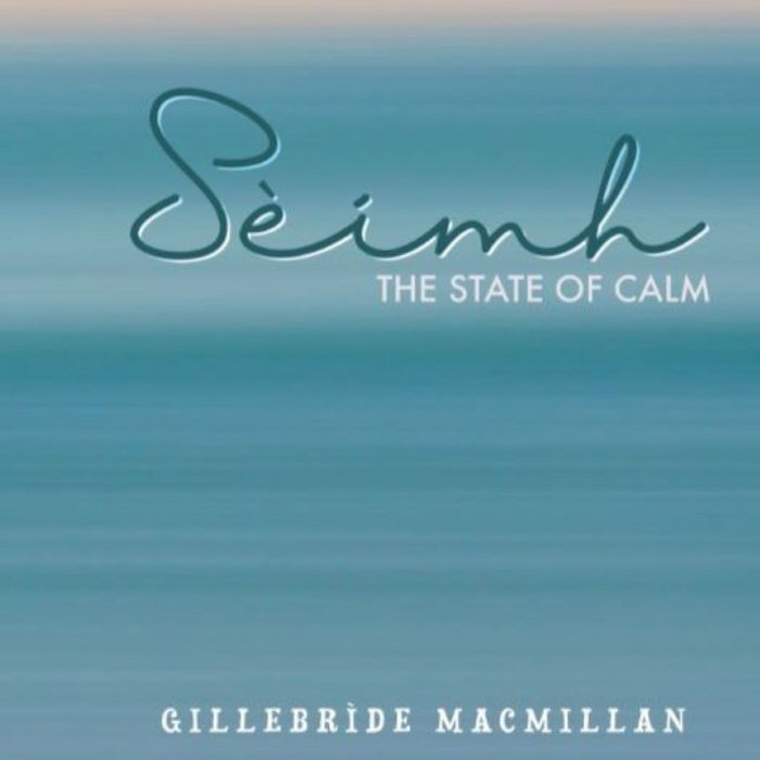 Sèimh: The State of Calm | Gillebride MacMillan