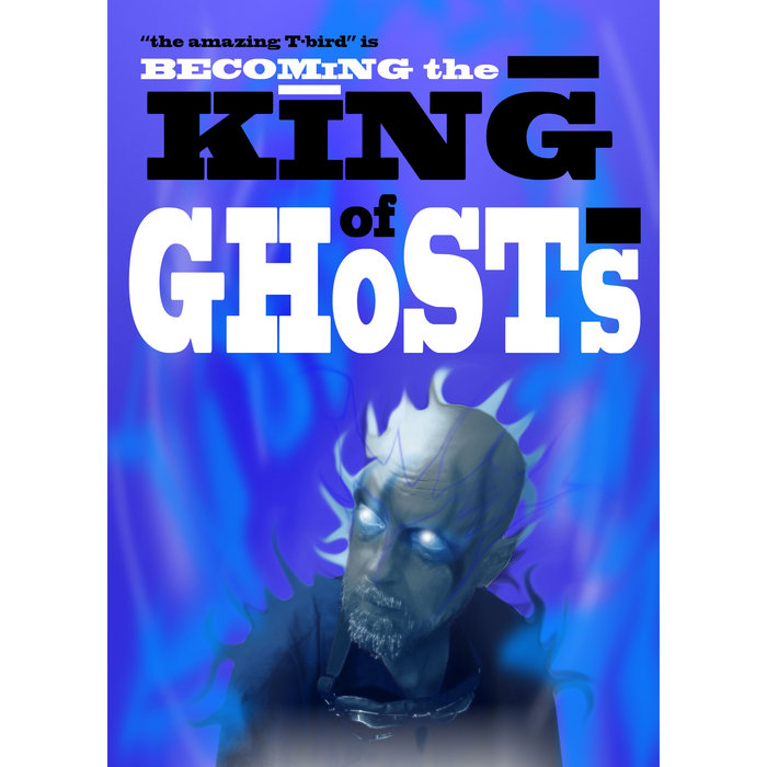 Becoming The King of Ghosts | The Amazing T-Bird