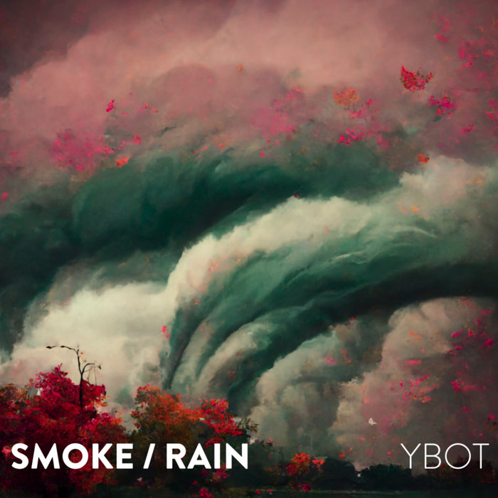 smoke / rain | ybot