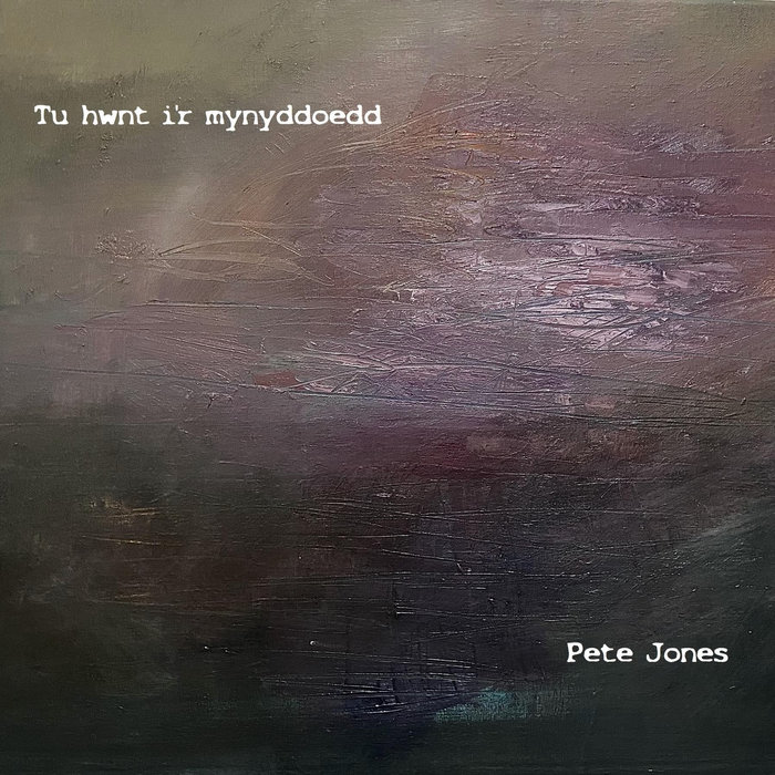 Tu hwnt i'r Mynyddoedd (Beyond the Mountains) | Pete Jones