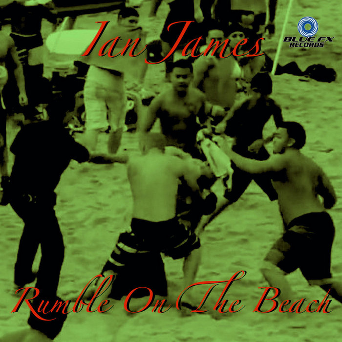 Ian James - Rumble On The Beach | Blue Fx Recording Artists