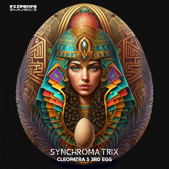 Cleopatra’S 3Rd Egg | Synchromatrix (SixsenseMusic) | Sixsense music