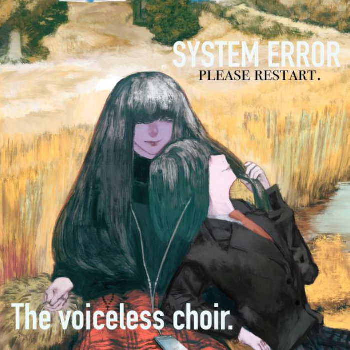 System Error Please Restart | The Voiceless Choir